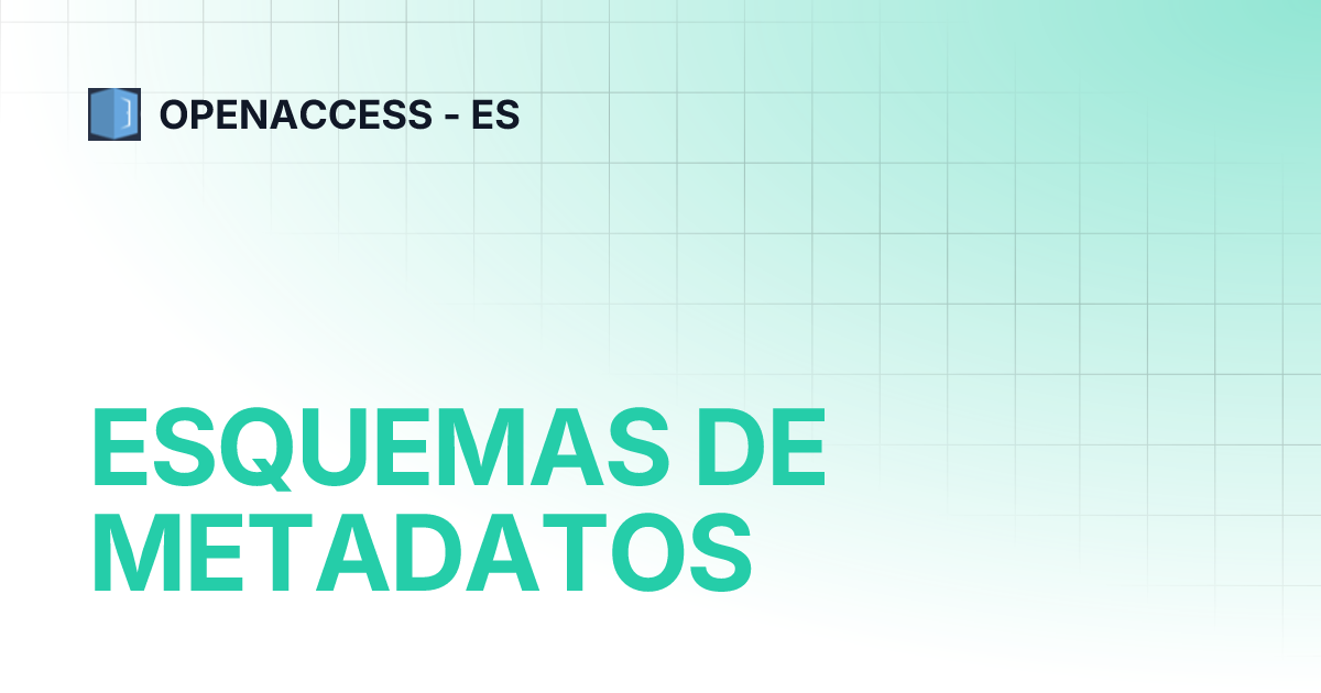 ESQUEMAS DE METADATOS | OPENACCESS - ES