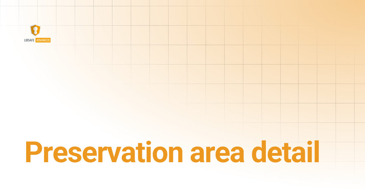 Preservation area detail | LIBSAFE Advanced Pro - Preservation ...