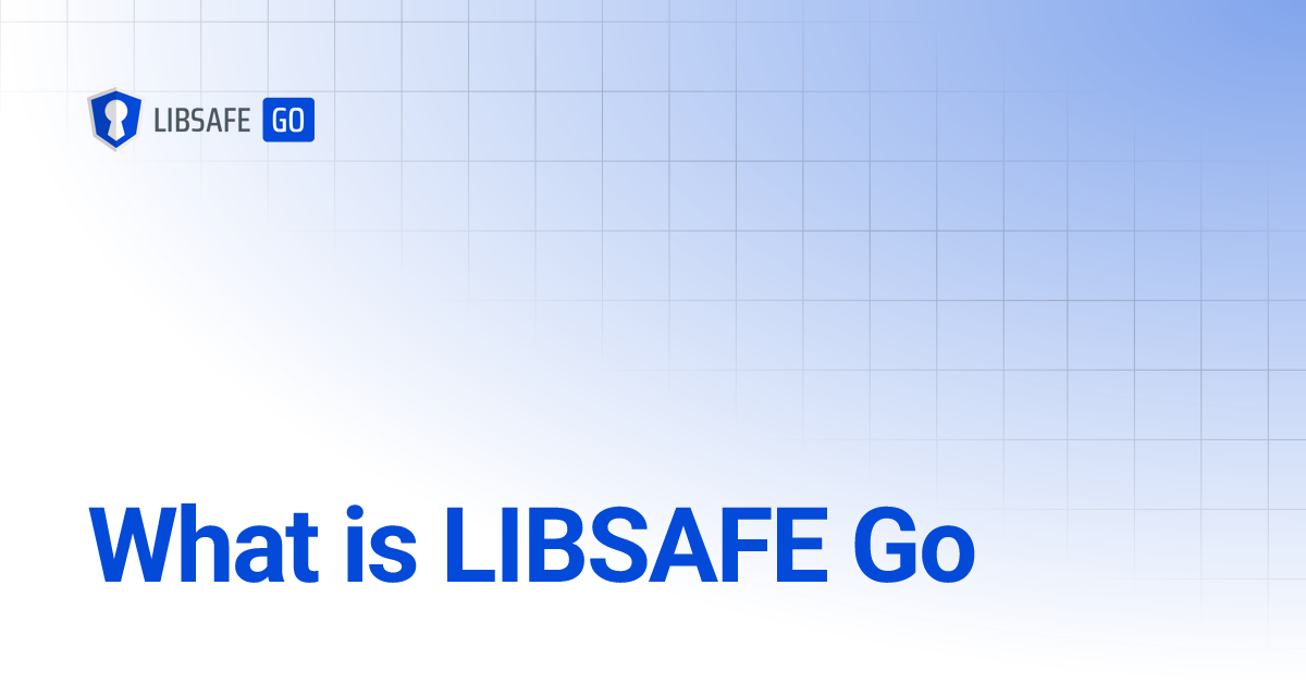 What is LIBSAFE Go | LIBSAFE Go!